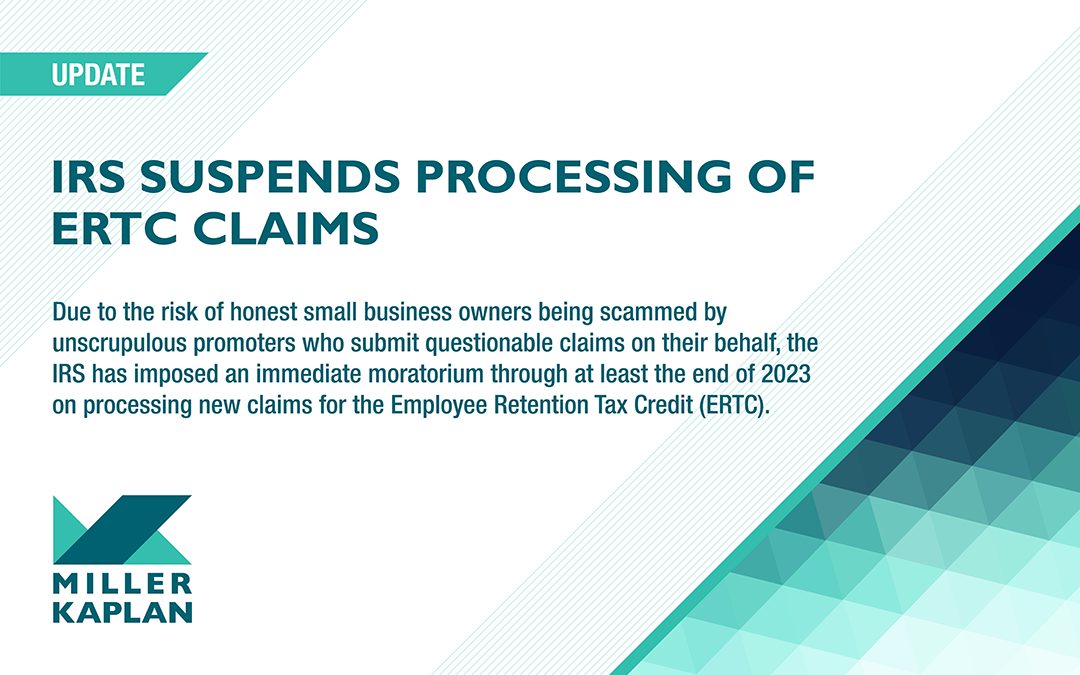IRS suspends processing of ERTC claims - Miller Kaplan
