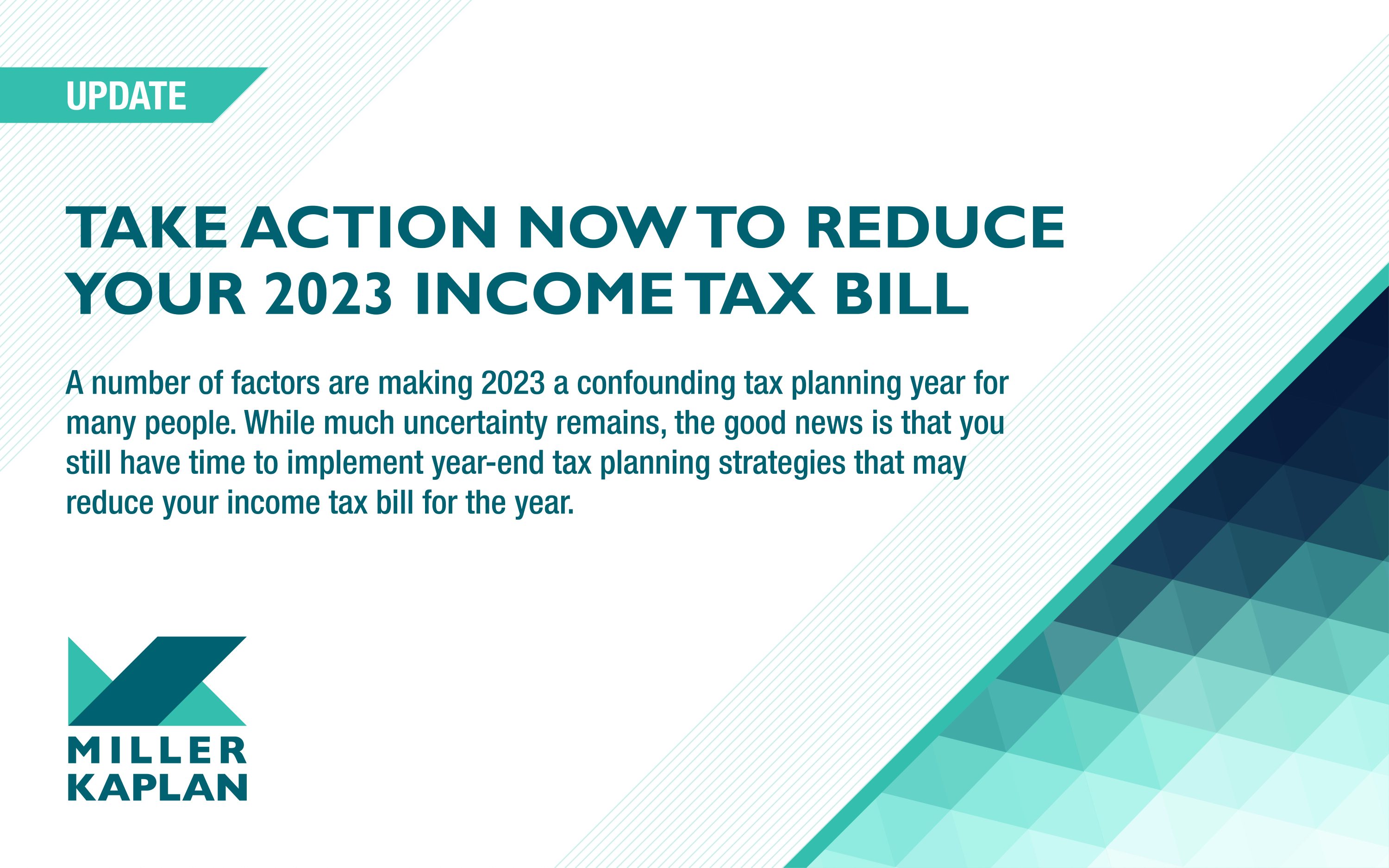 Take action now to reduce your 2023 income tax bill - Miller Kaplan
