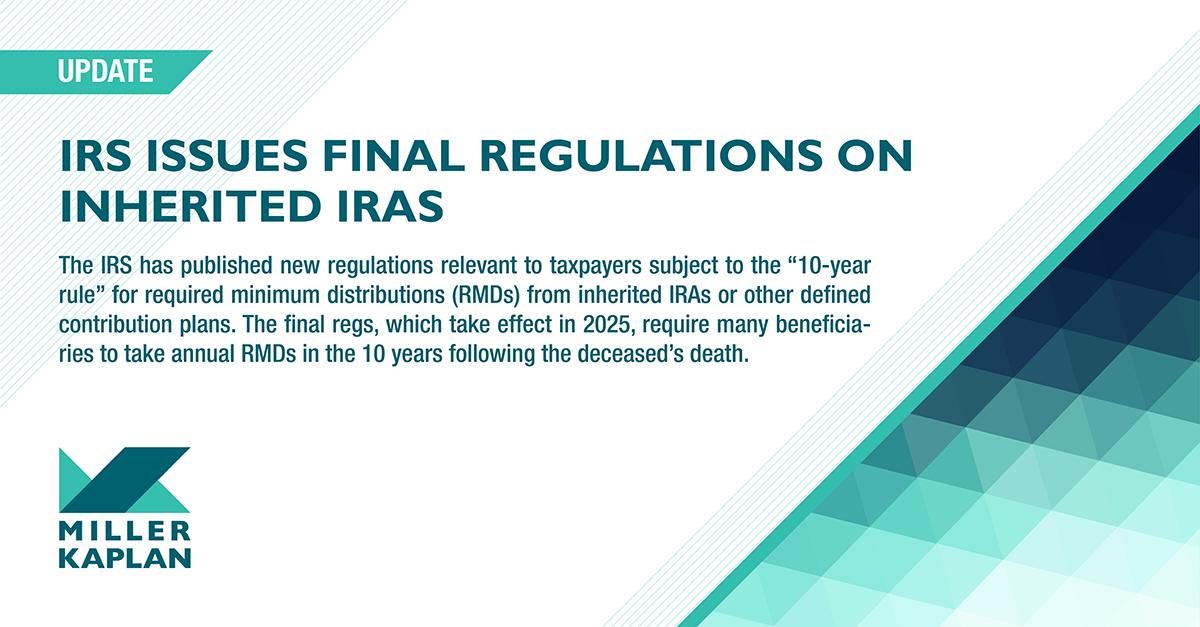 IRS issues final regulations on inherited IRAs - Miller Kaplan IRS issues final regulations on inherited IRAs - Miller Kaplan