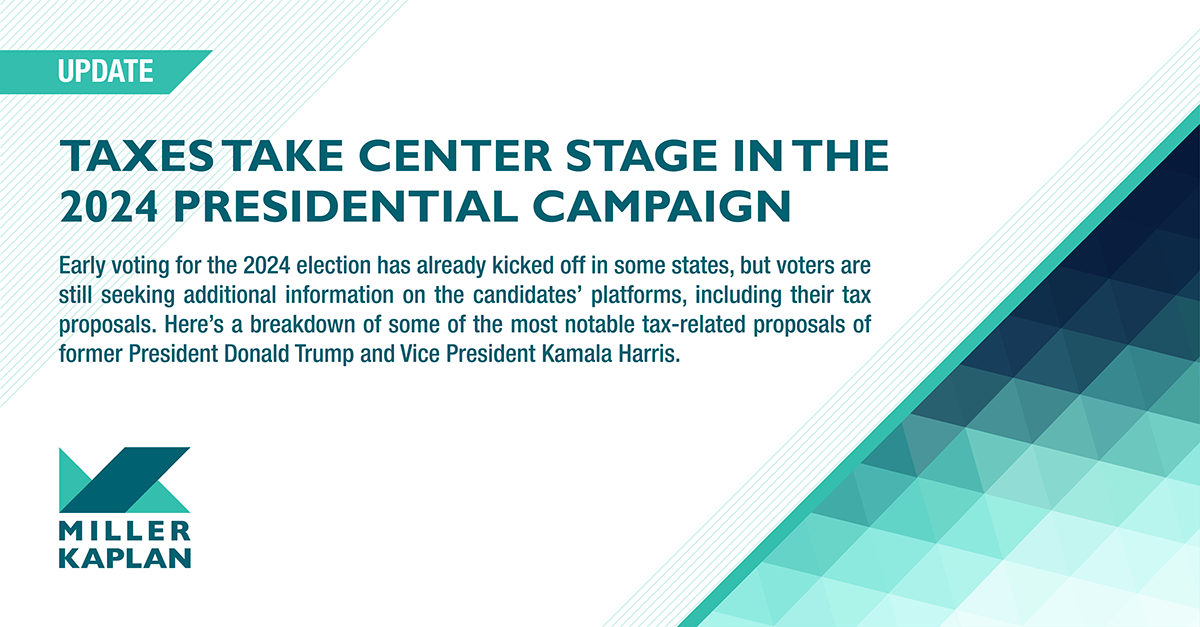Taxes take center stage in the 2024 presidential campaign - Miller Kaplan